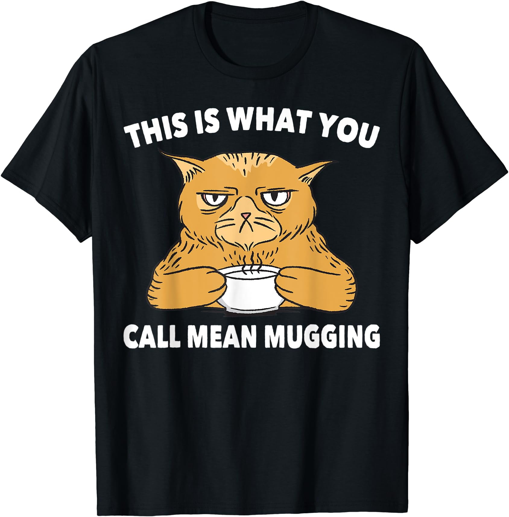 Kiraa Tee With Halowenthis Is What You Call Mean Mugging Cat Coffee ...