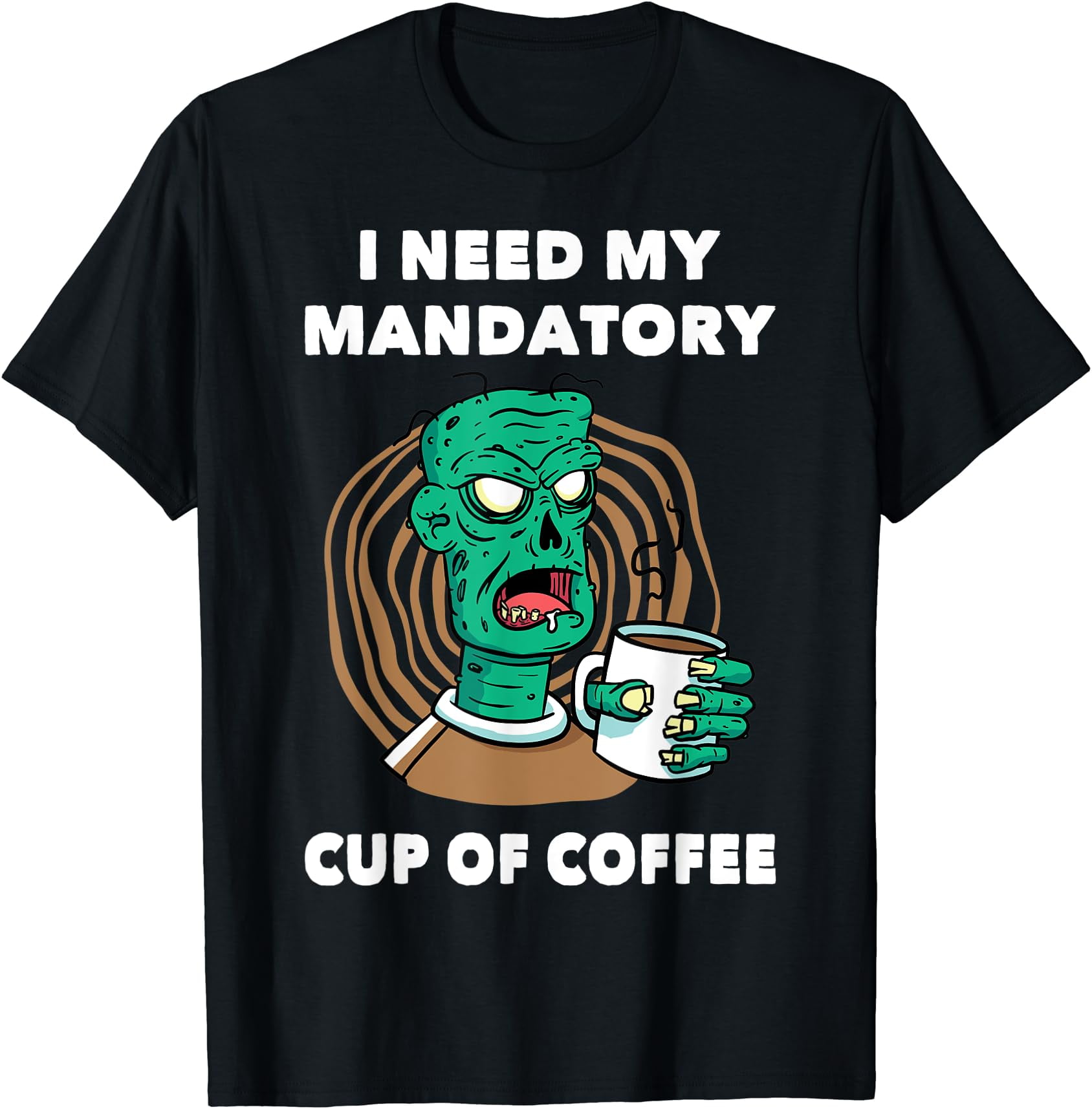 Kiraa Tee With Zombies I Need My Mandatory Coffee Monsters Halowen ...