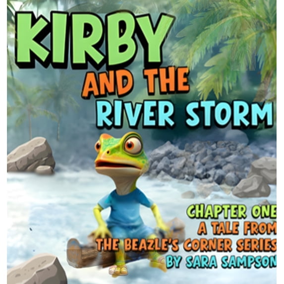 Kirby and the River Storm - Chapter One: A Tale from the Beazle's ...