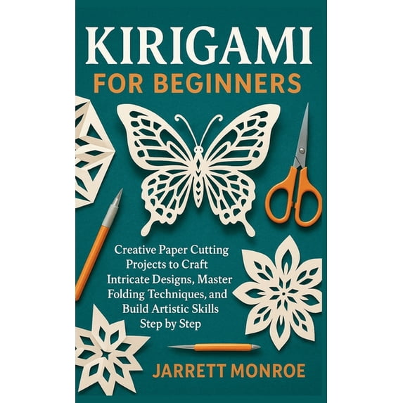 Kirigami for Beginners: Creative Paper Cutting Projects to Craft ...