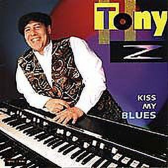 Pre-Owned - Kiss My Blues * by Tony Z (CD, Jan-1998, Tone-Cool ...