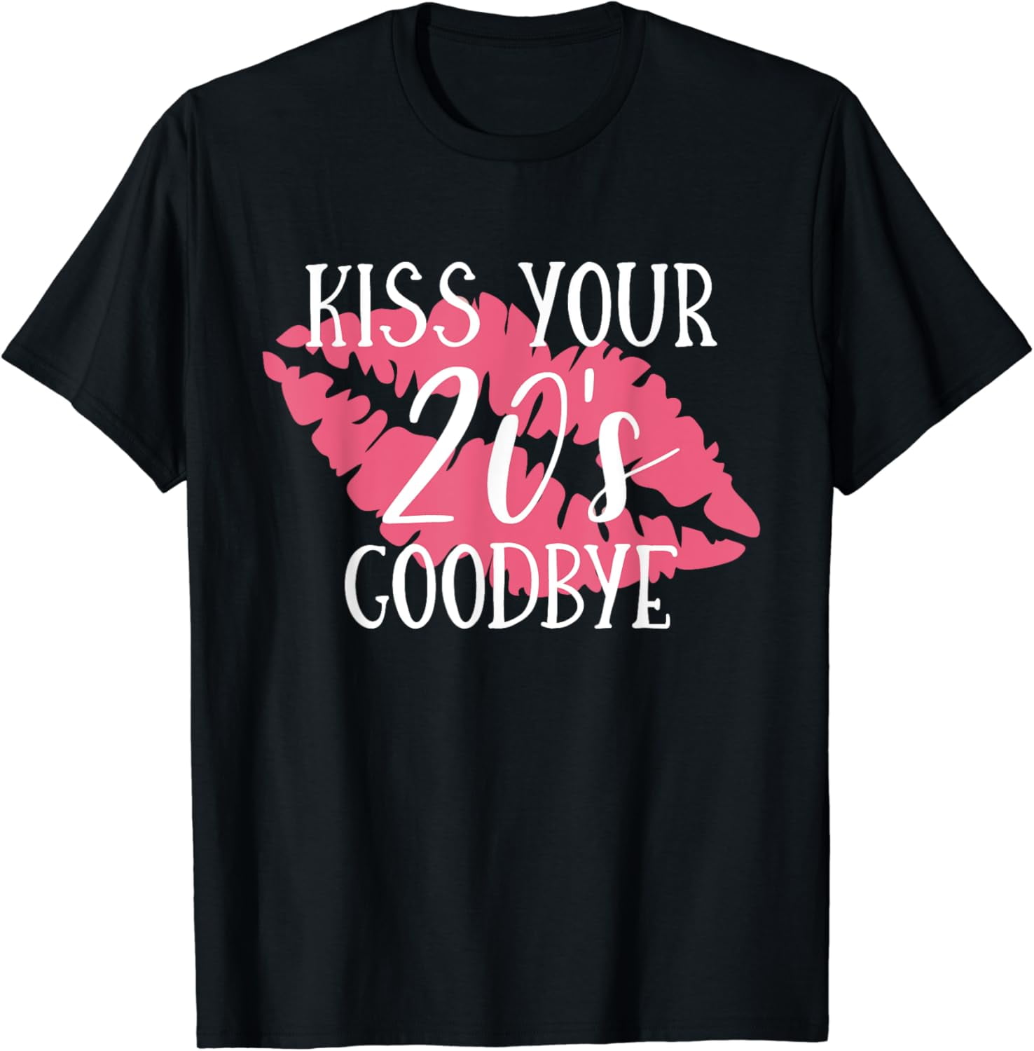 Kiss Your 20s Goodbye Funny 30th Birthday Shirt Thirty Gift - Walmart.com