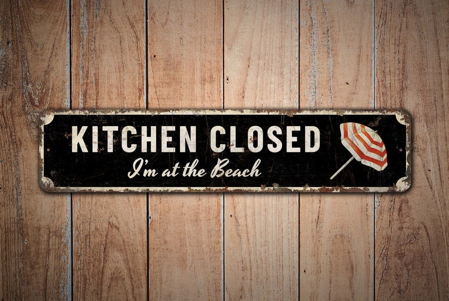 Kitchen Closed Kitchen Closed Sign At The Beach Sign Beach Sign Beach ...