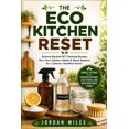 Kitchen & Home Reset Collection The Eco Kitchen Reset: Science-Backed ...