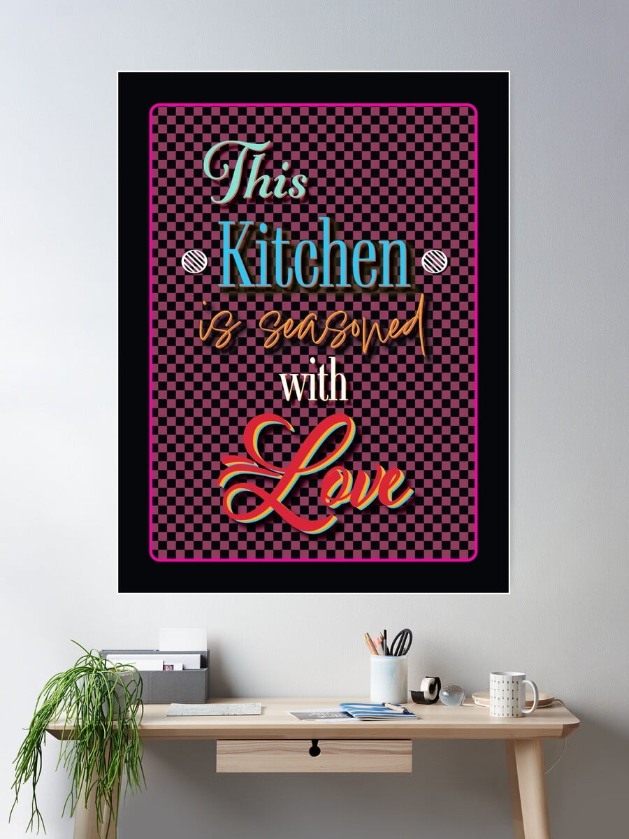 Kitchen Quote Art - This Kitchen Is Seasoned With Love Poster Wall Art ...