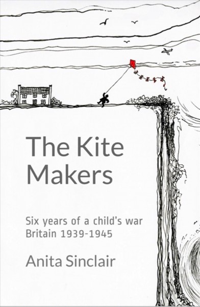 Kite Makers : Six Years of a Child?s War - Britain 1939-1945 - Walmart.com