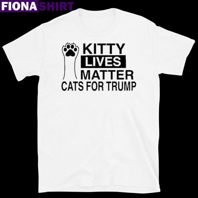 Kitty Lives's Matter Cats For Trump Save Our Pets Vote Trump Shirt ...