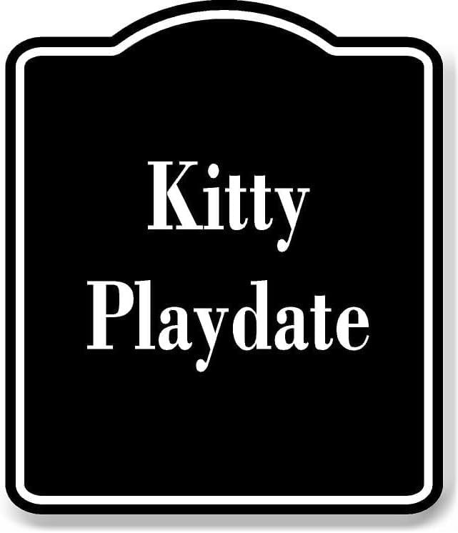 Kitty Playdate BLACK Aluminum Composite Sign 8.5''x10'' - Walmart.com