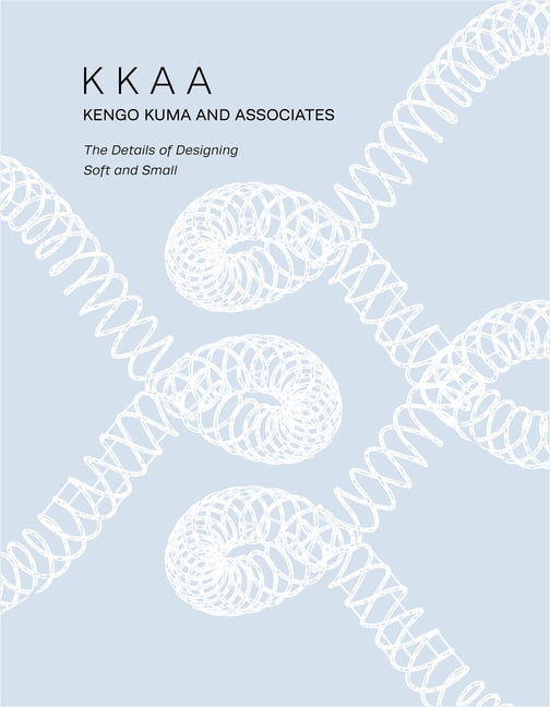 Kkaa Kengo Kuma and Associates: The Details of Designing Soft and Small ...