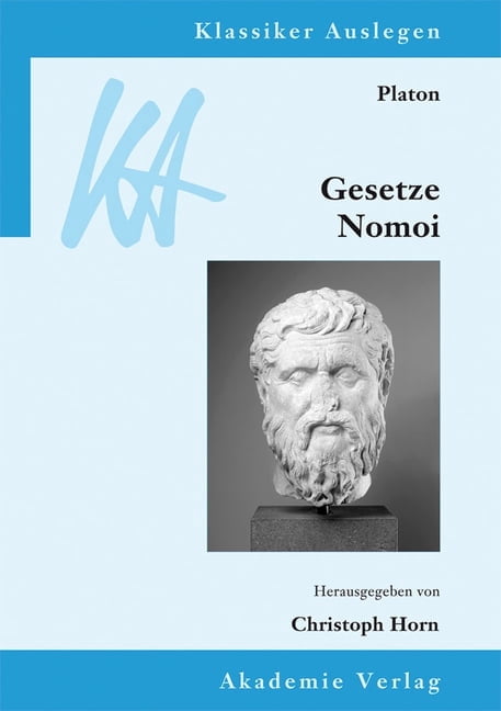 Klassiker Auslegen Platon: Gesetze/Nomoi, Book 55, (Hardcover ...