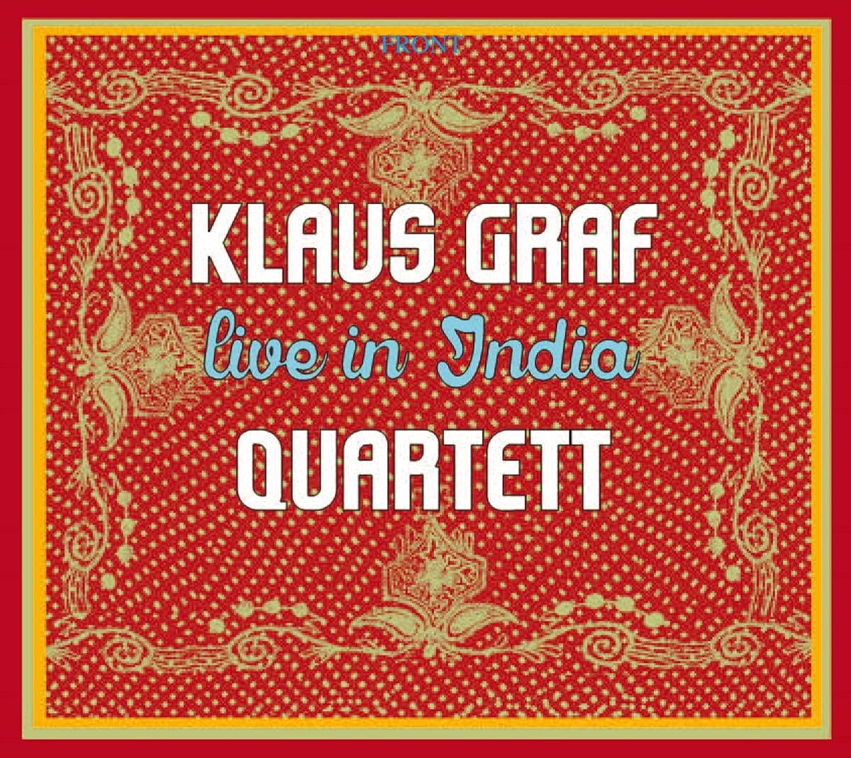 Klaus Graf Quartett Live in India Klaus Graf Quartett (CD) - Walmart.com