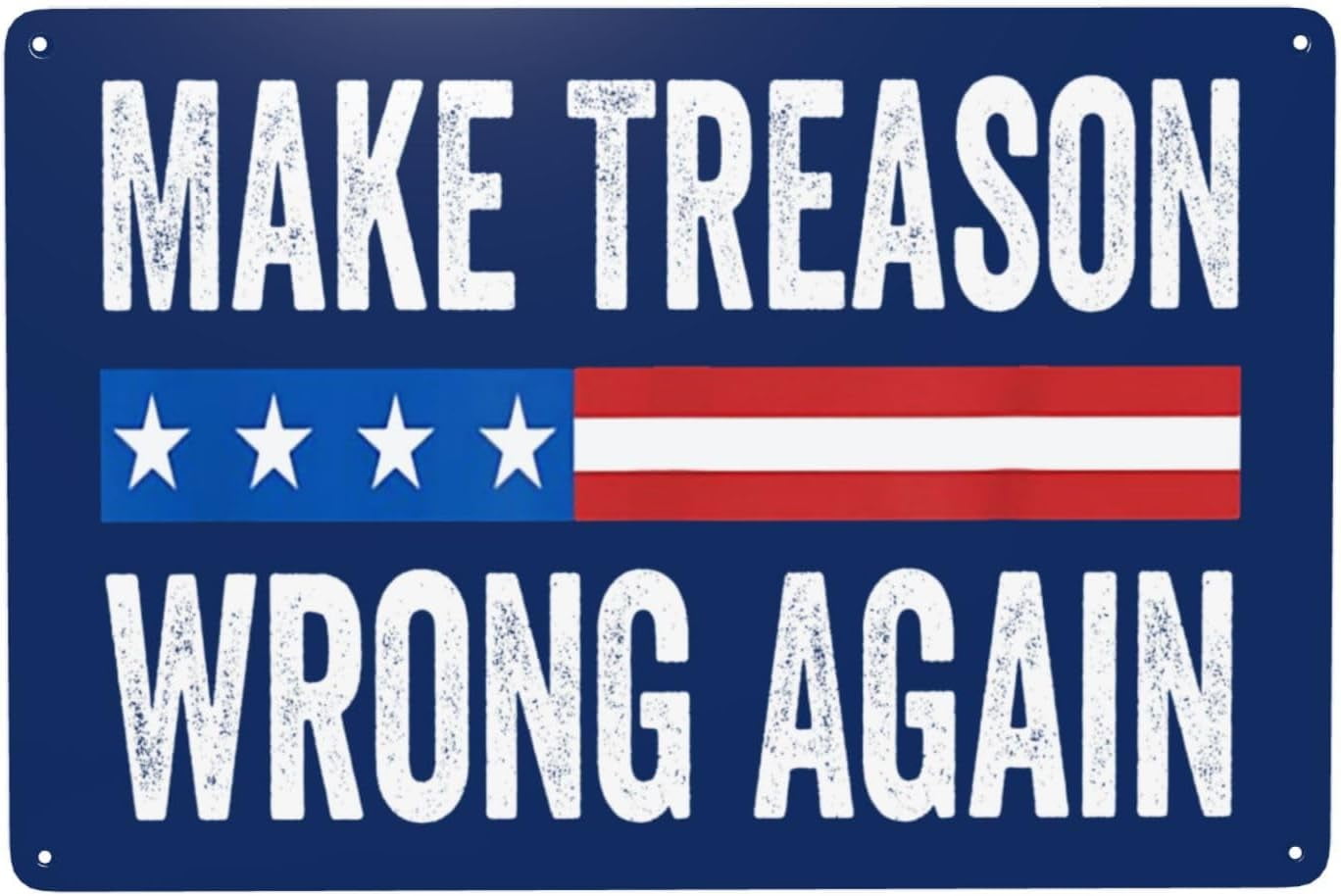 Klazza Make Treason Wrong Again Sign 8x12 Resist Racism Anti-Traitor ...
