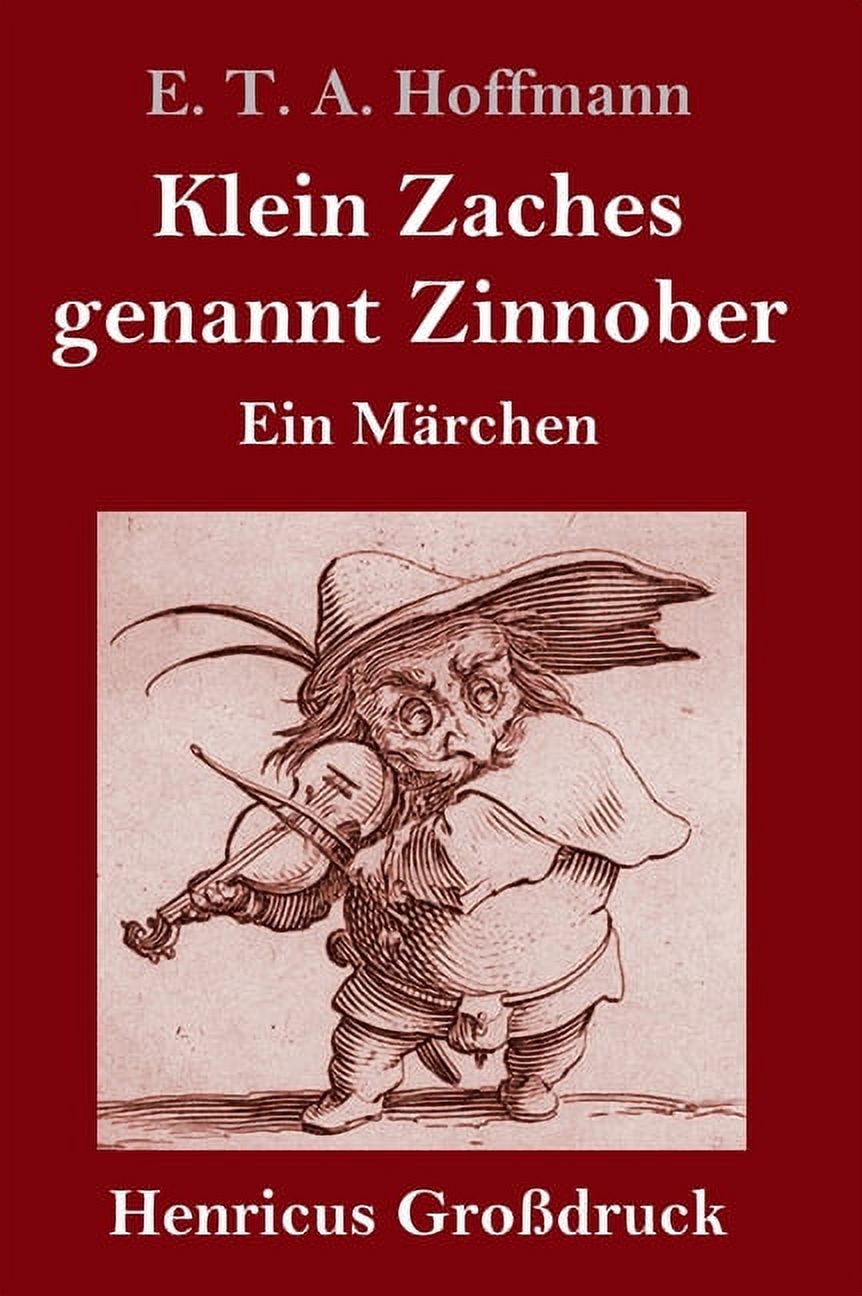 Klein Zaches genannt Zinnober Grodruck : Ein Mrchen German Edition ...