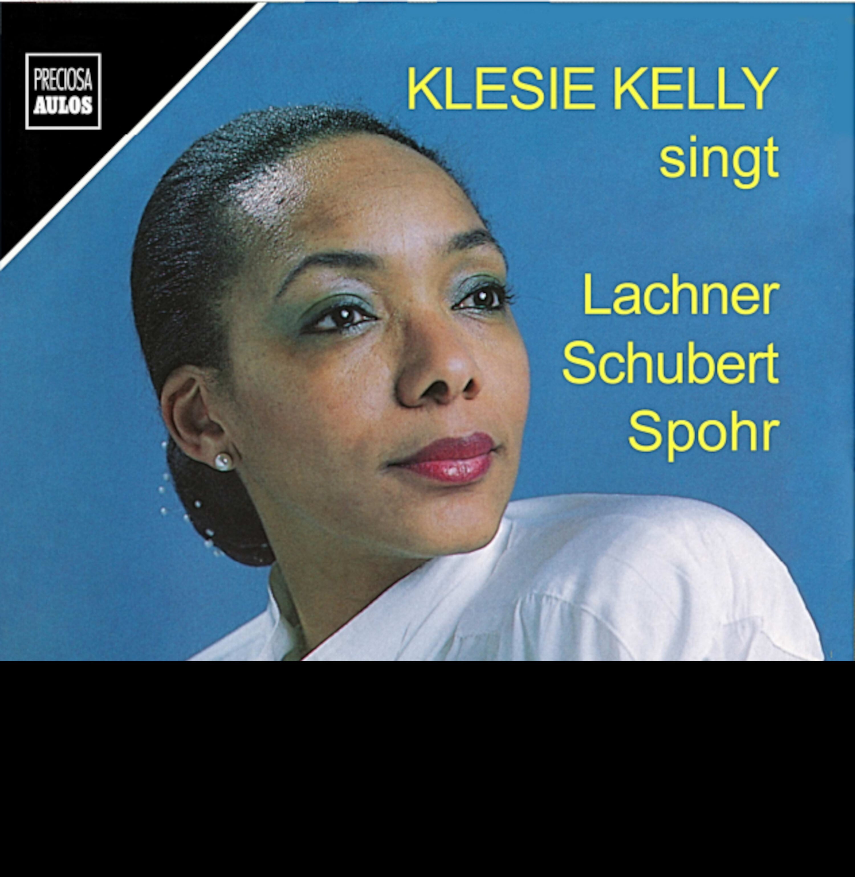 Klesie Kelly - Klesie Kelly Singt Lachner, Schubert & Spohr - Music ...