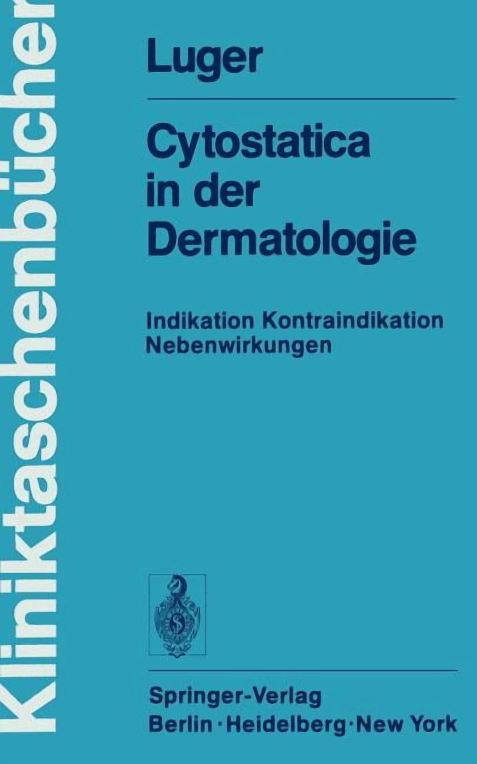Kliniktaschenbücher Cytostatica in Der Dermatologie: Indikation ...
