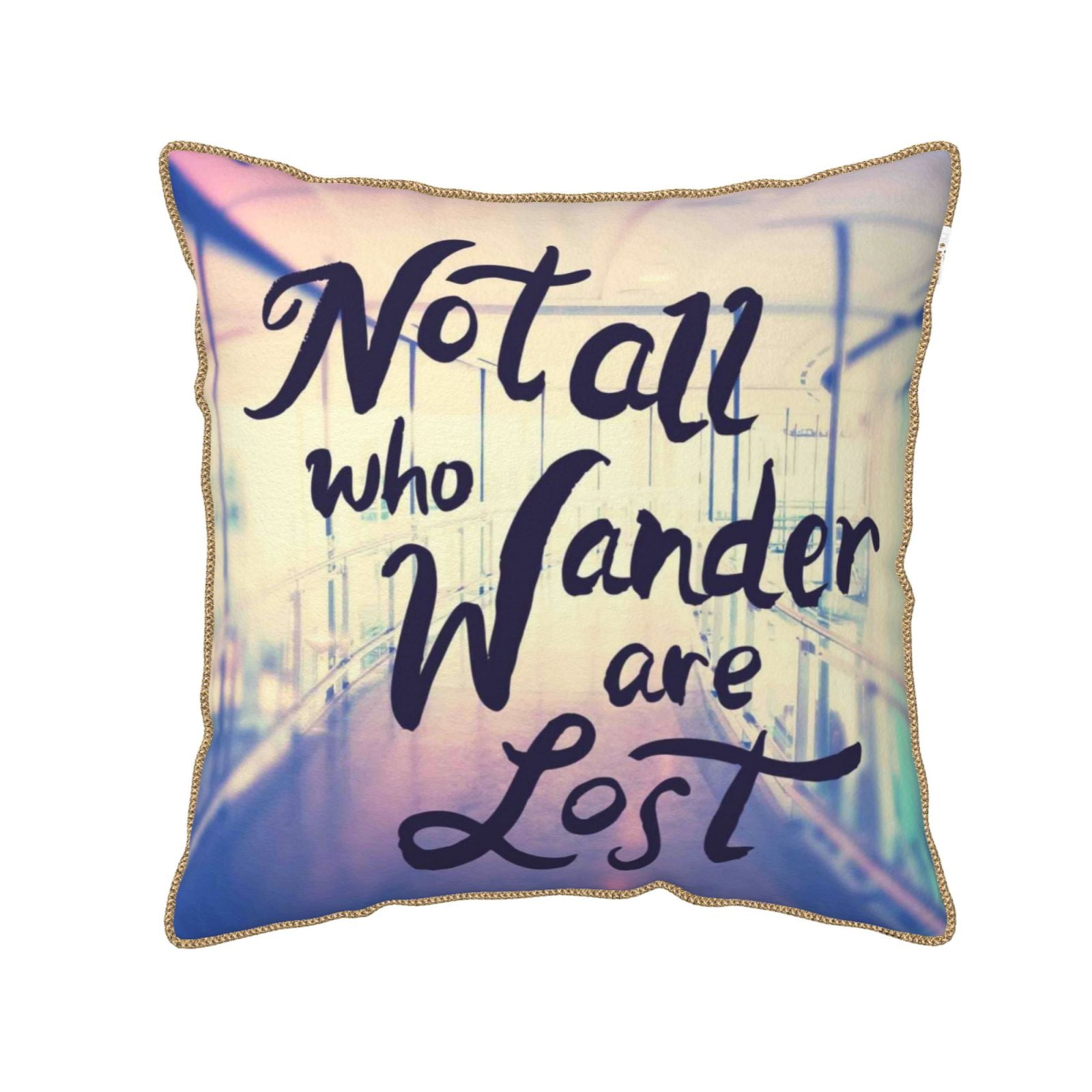 Kll Not All Those Who Wander Are Lost Decorative Throw Pillow Covers ...