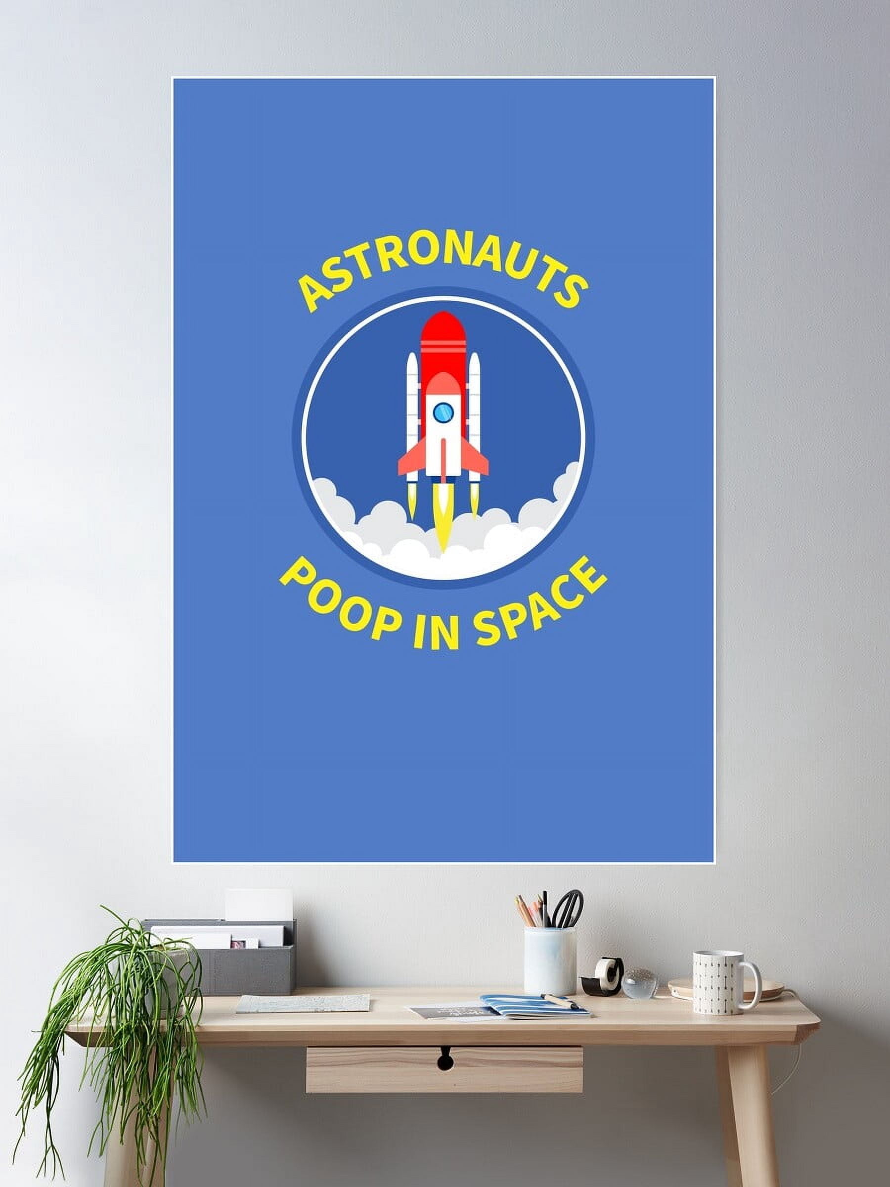 Kna Prints - 1 Pc Poster Astronauts Poop In Space, UNFRAMED-12x18 ...