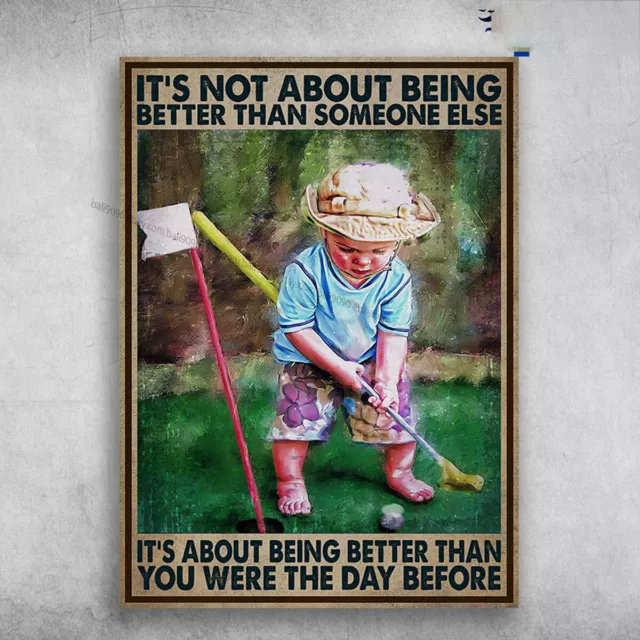 Kna Prints - 1 Pc Poster Baby Golf - It'S Not About Being Better Than ...