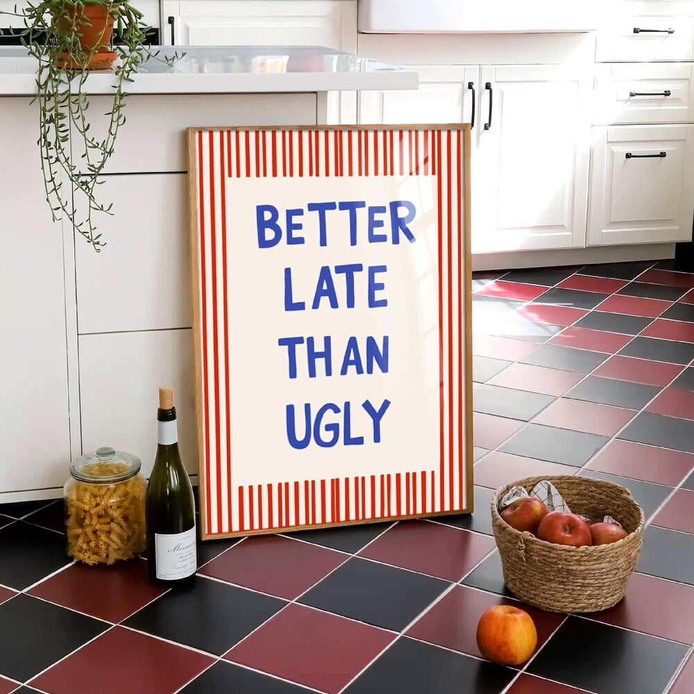 Kna Prints - 1 Pc Poster Better Late Than Ugly Wall Art, Funny Beauty Quote Png, Glam Room ...
