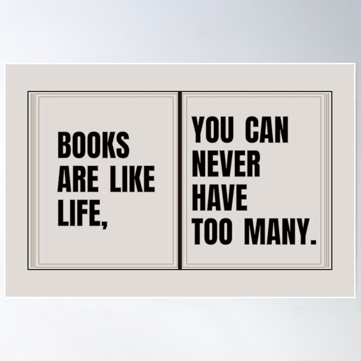Kna Prints - 1 Pc Poster Books Are Like Life You Can Never Have Too ...