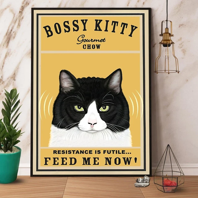 Kna Prints - 1 Pc Poster Cat Boss Kitty Resistance Is Futile Feed Me Now W, UNFRAMED-24x36 ...