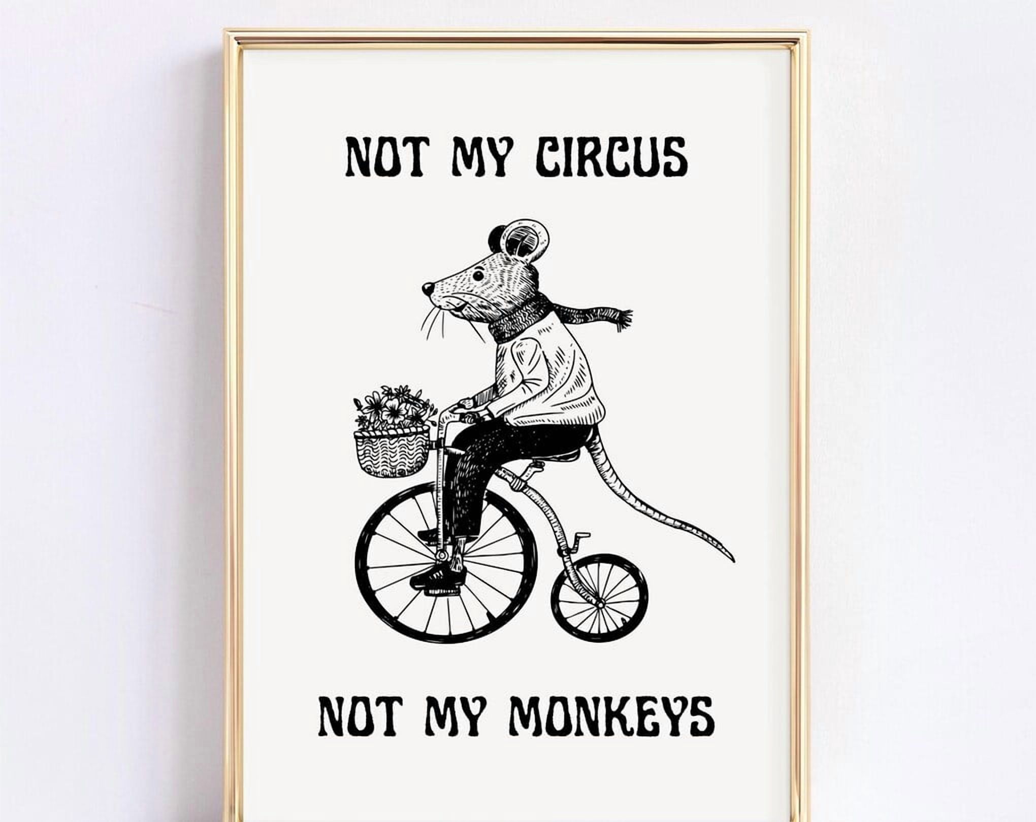 Kna Prints - 1 Pc Poster Not My Circus Not My Monkeys Fny Print ...