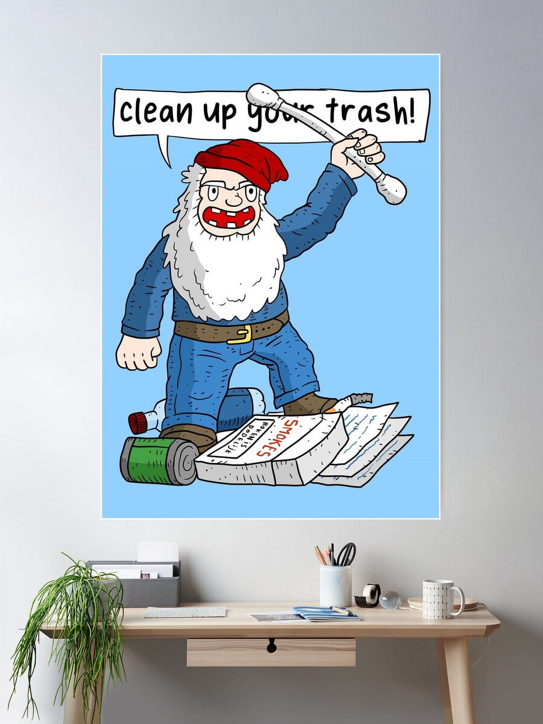 Kna Prints - 1 Pc Poster Clean Up Your Trash. Angry Gnome. Anti ...