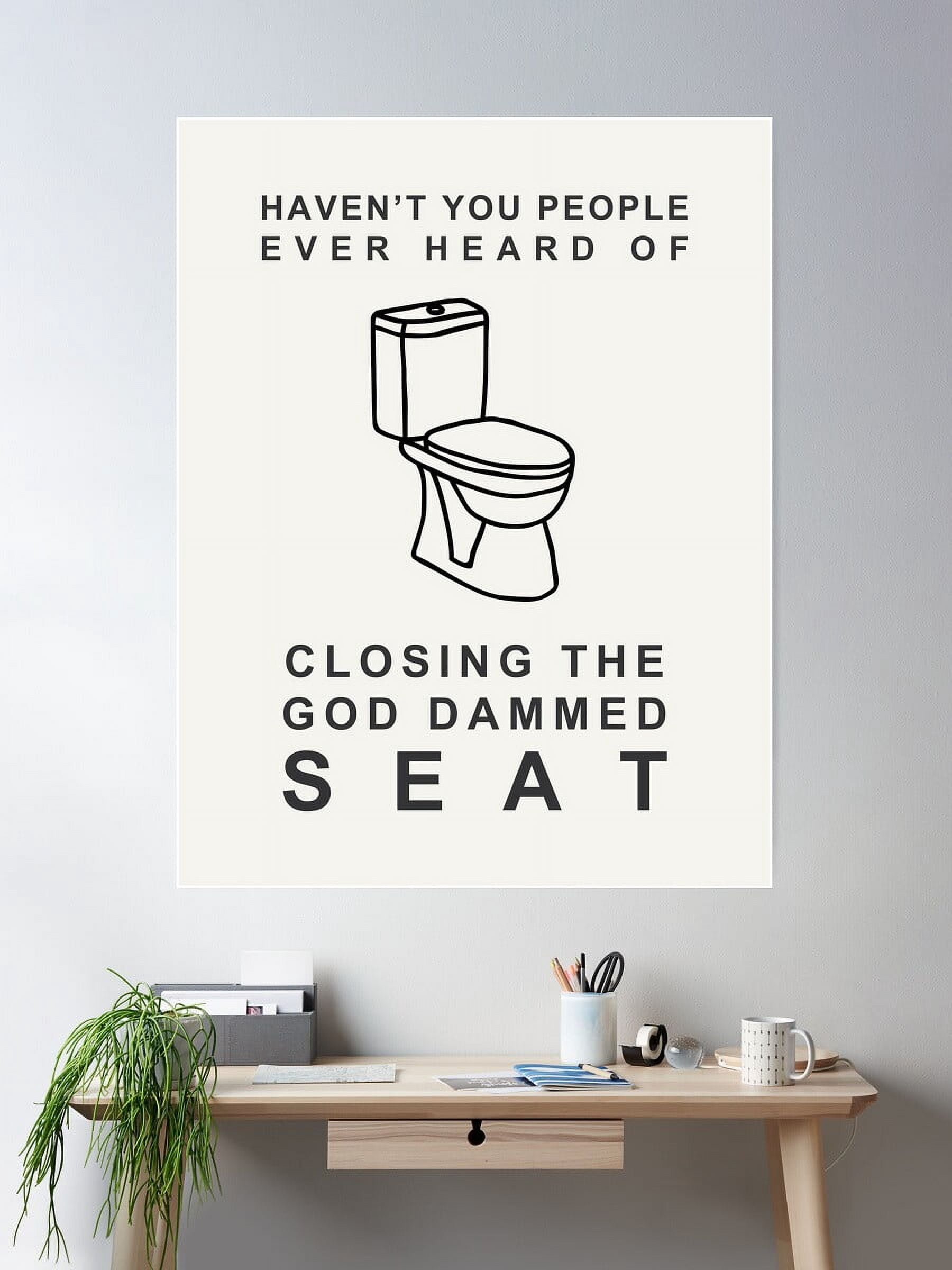 Kna Prints - 1 Pc Poster Closing The God Dammed Seat, UNFRAMED-8x12 ...