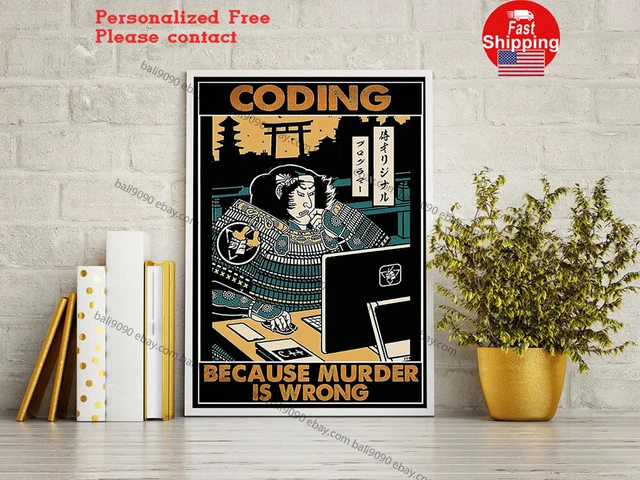 Kna Prints 1 Pc Poster Coding Because Murder Is Wrong Poster Computer 3369