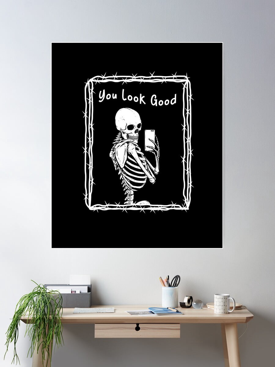Kna Prints - 1 Pc Poster Copy Of You Look Good Skeleton Mirror Selfie ...