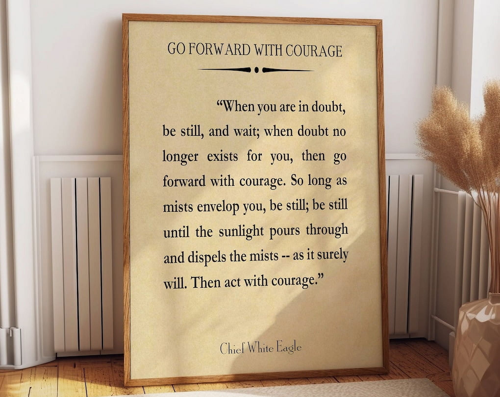 Kna Prints - 1 Pc Poster Courage Quote Courage Chief White Eagle Go Forward With Courage Wall ...