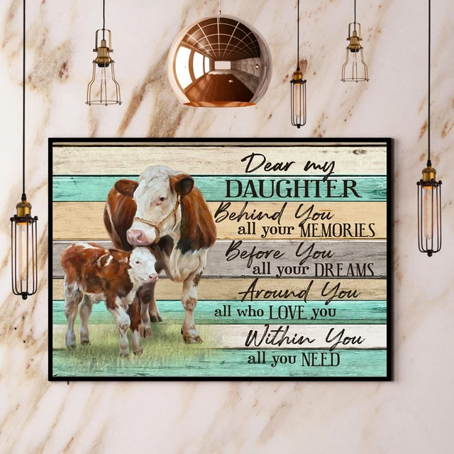 Kna Prints - 1 Pc Poster Cow Dear My Daughter Behind You All Your ...
