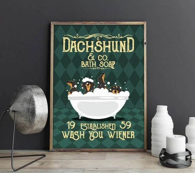 Kna Prints - 1 Pc Poster Dachshund Soap Wash Your Weiner Puppy Dog Bath ...