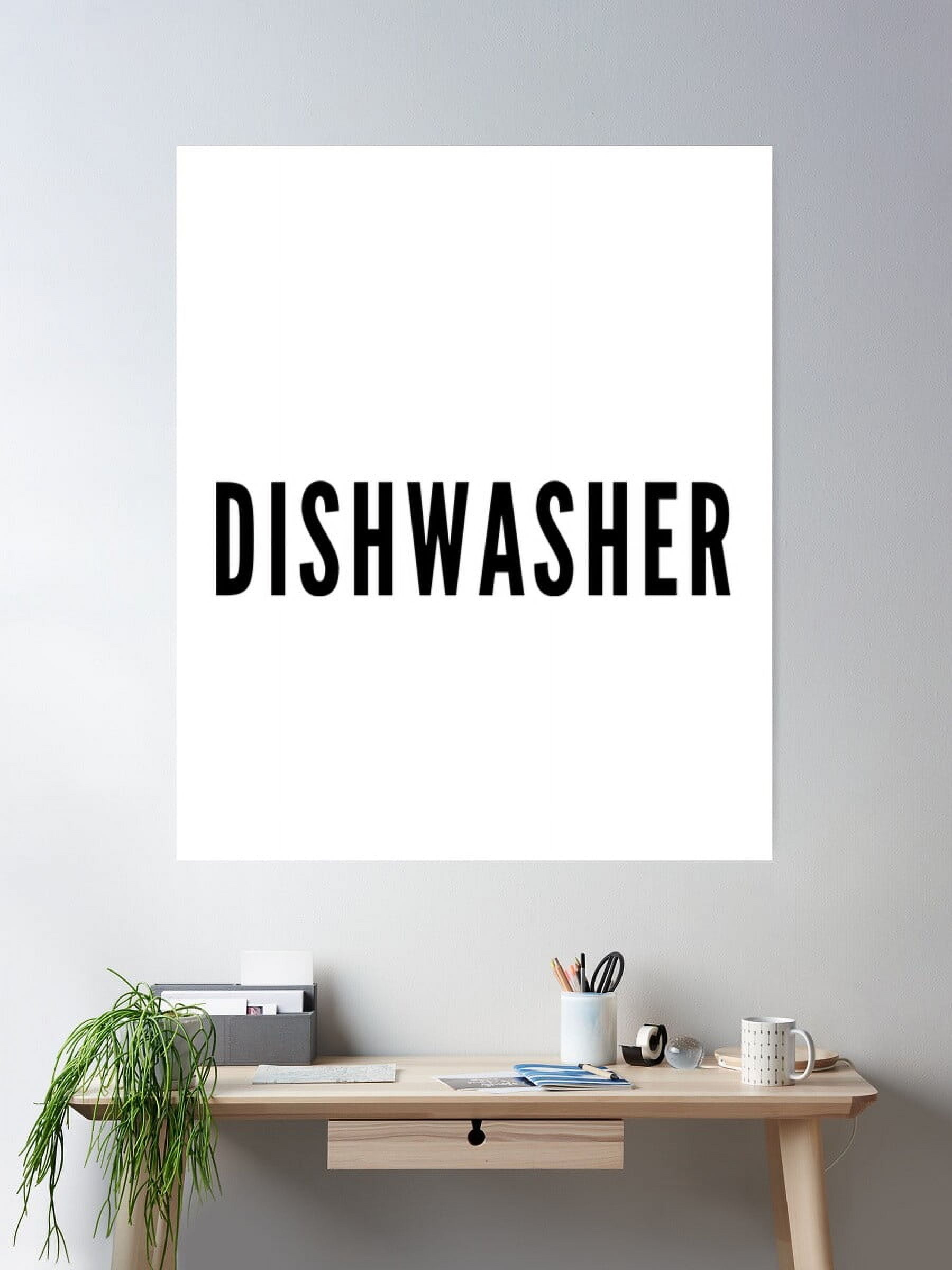 Kna Prints - 1 Pc Poster Dishwasher, UNFRAMED-16x24 - Walmart.com