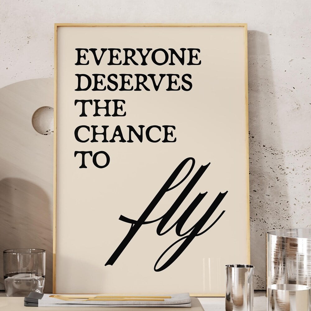 Kna Prints - 1 Pc Poster Everyone Deserves The Chance To Fly Minimalist ...