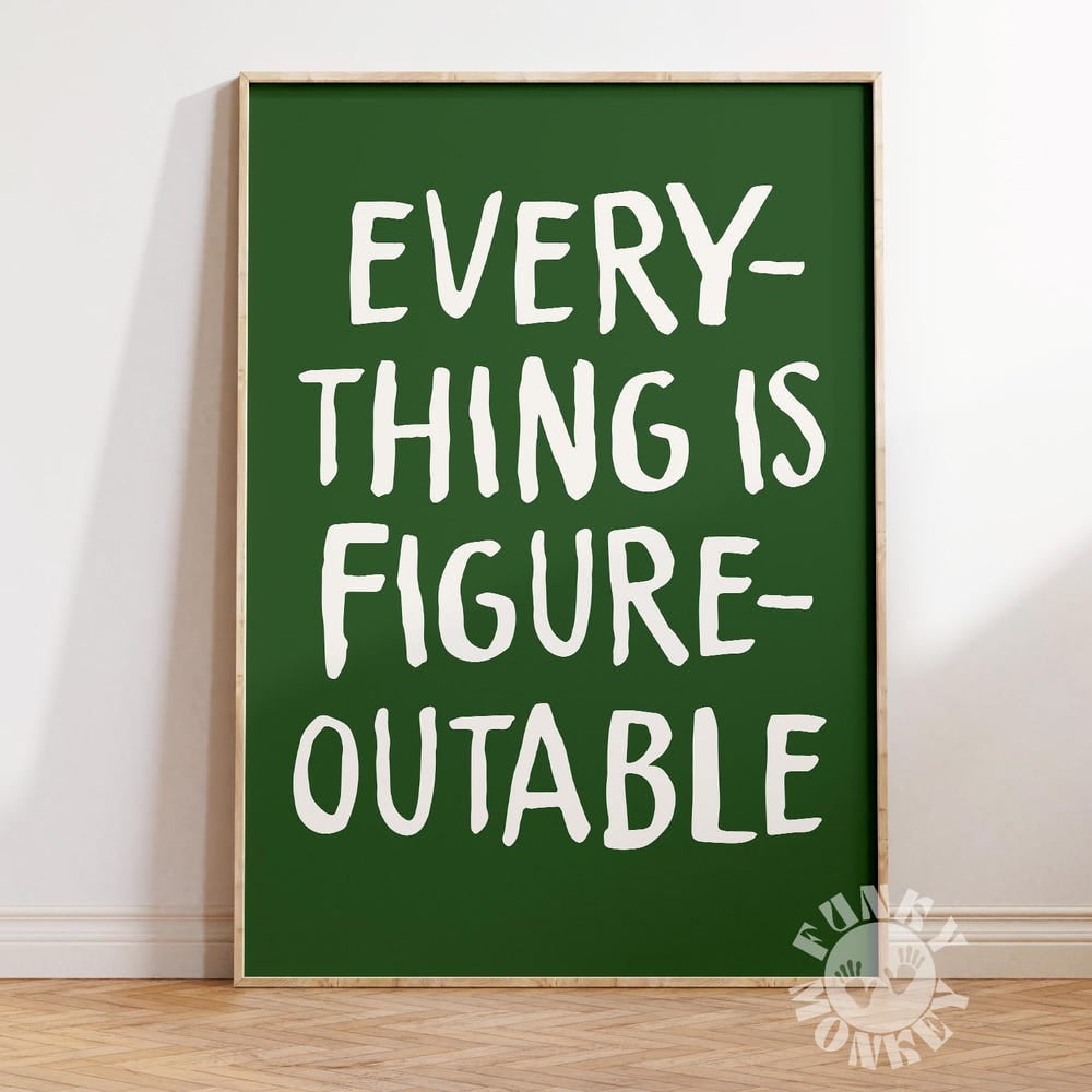 Kna Prints - 1 Pc Poster Everything Is Figureoutable Poster Print, Sage ...
