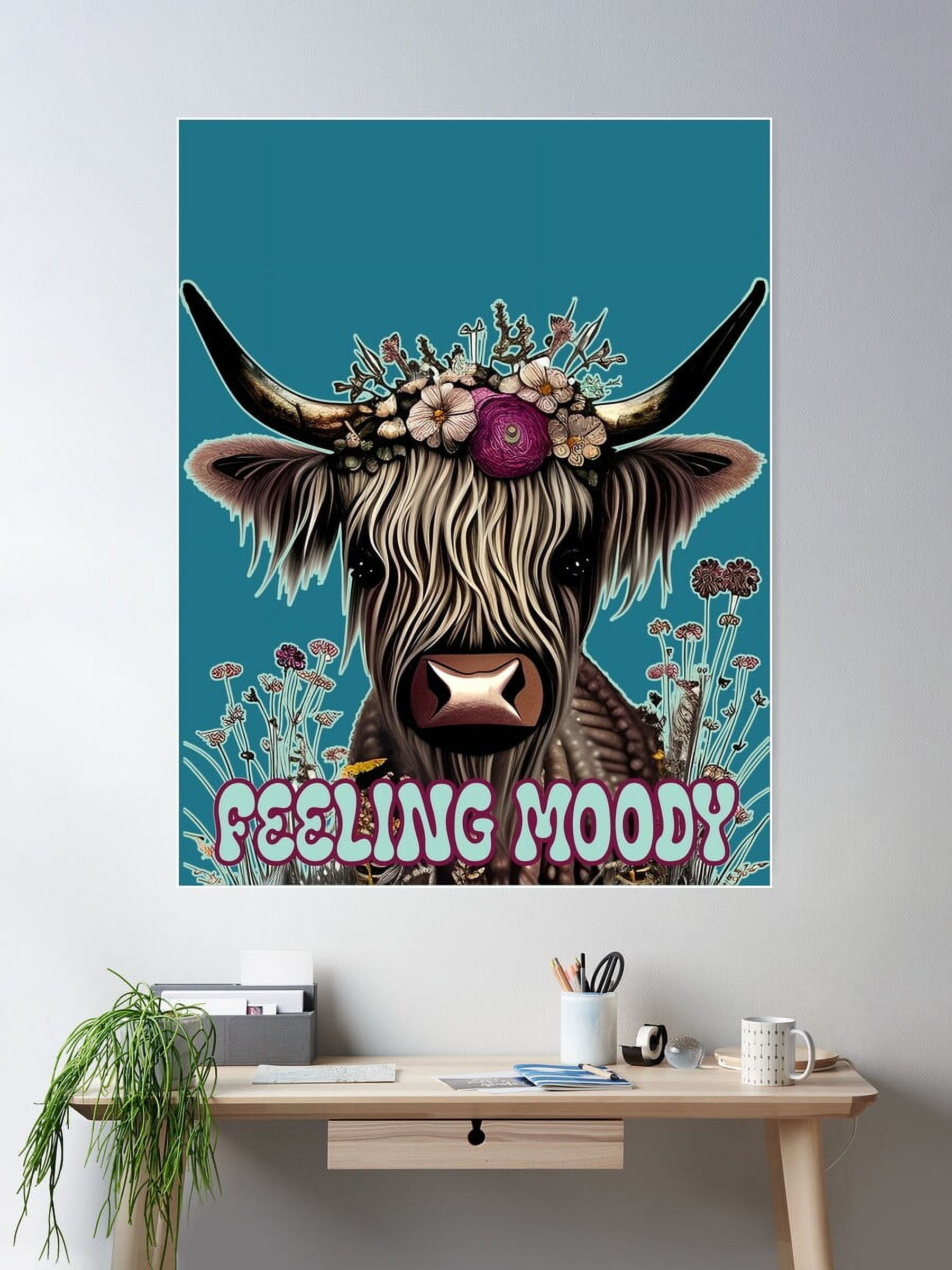 Kna Prints - 1 Pc Poster Feeling Moody Fny Highland Cow Feeling Just A ...