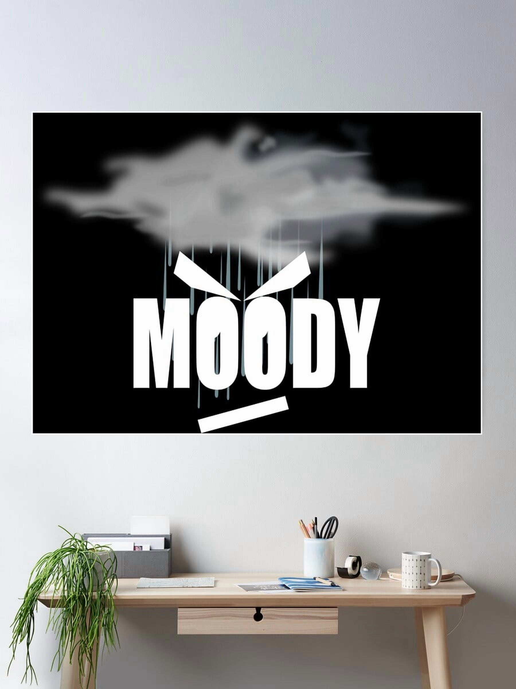 Kna Prints - 1 Pc Poster Feeling Moody?, UNFRAMED-12x18 - Walmart.com