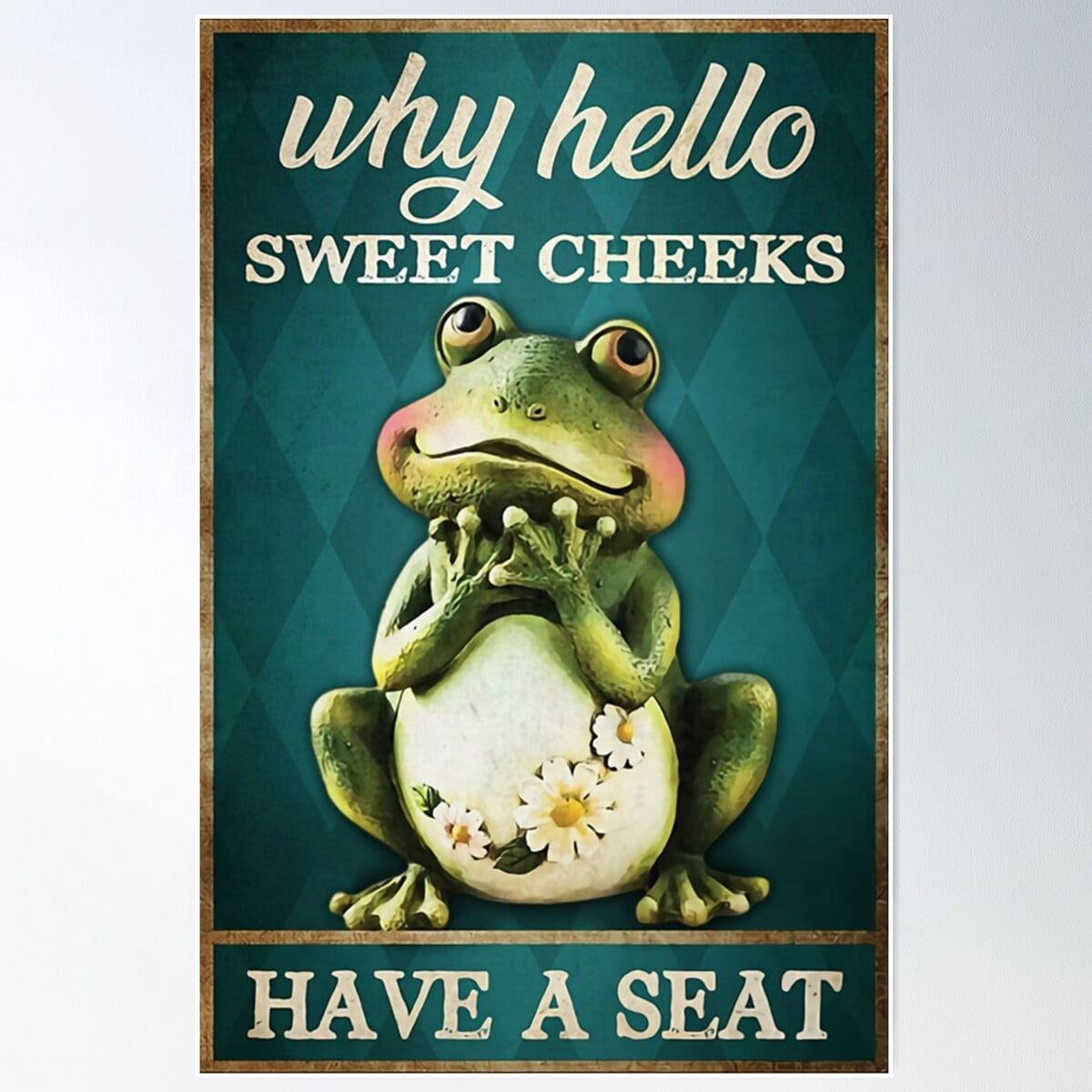Kna Prints - 1 Pc Poster Frog Why Hello Sweet Cheeks Have A Seat ...