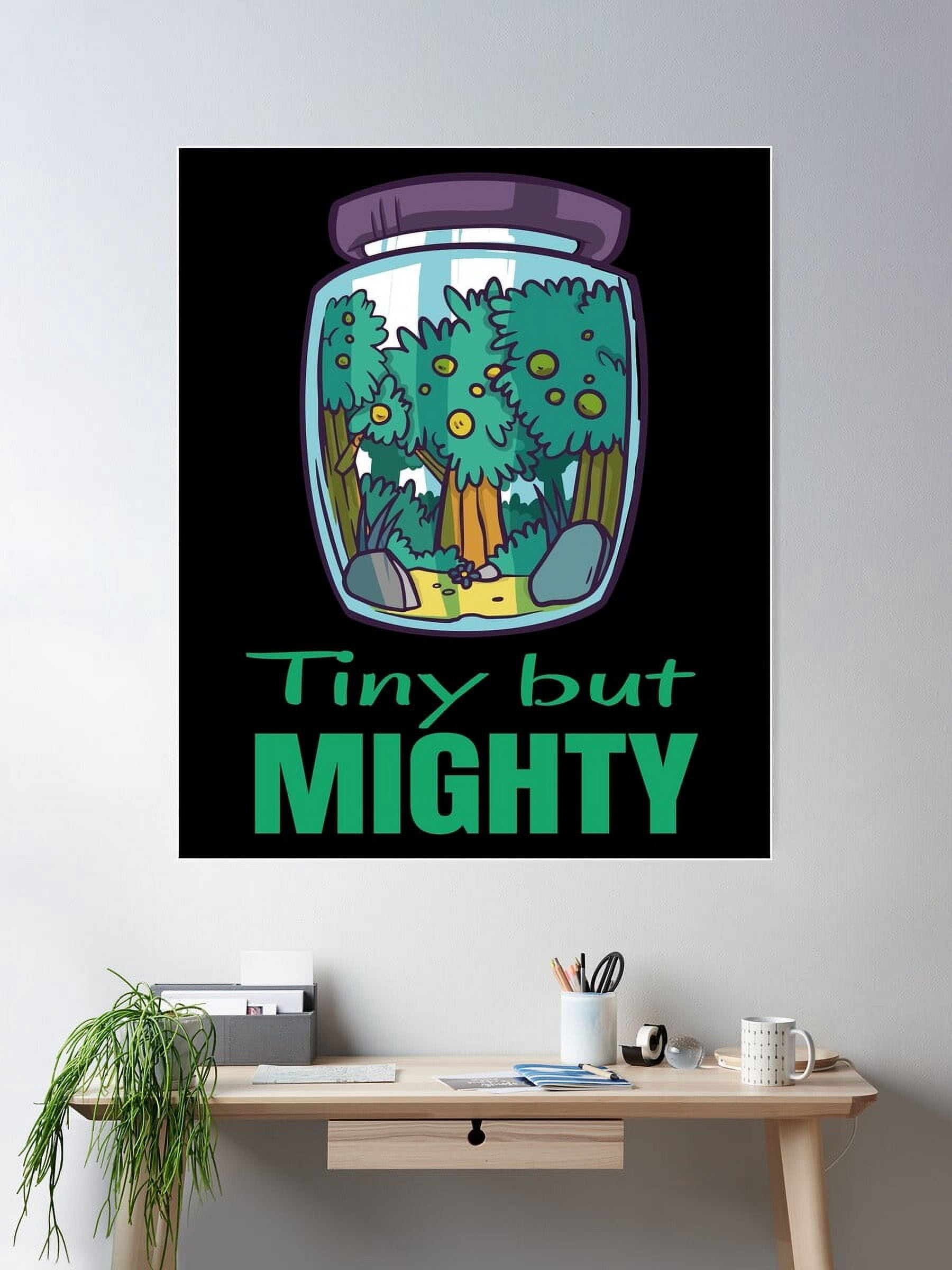 Kna Prints - 1 Pc Poster Garden Tiny But Mighty, UNFRAMED-12x18 ...