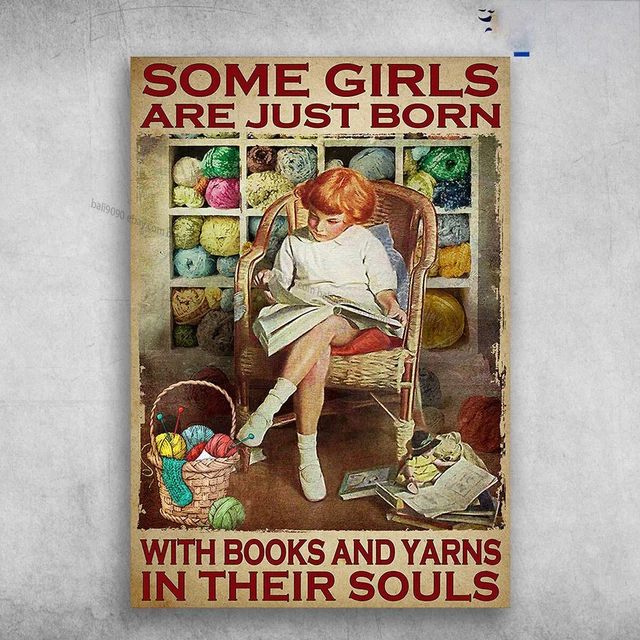 Kna Prints - 1 Pc Poster Girl Books And Yarns - Some Girls Are Just ...