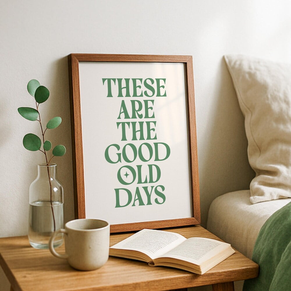 Kna Prints - 1 Pc Poster These Are The Good Old Days Dopamine Decor ...