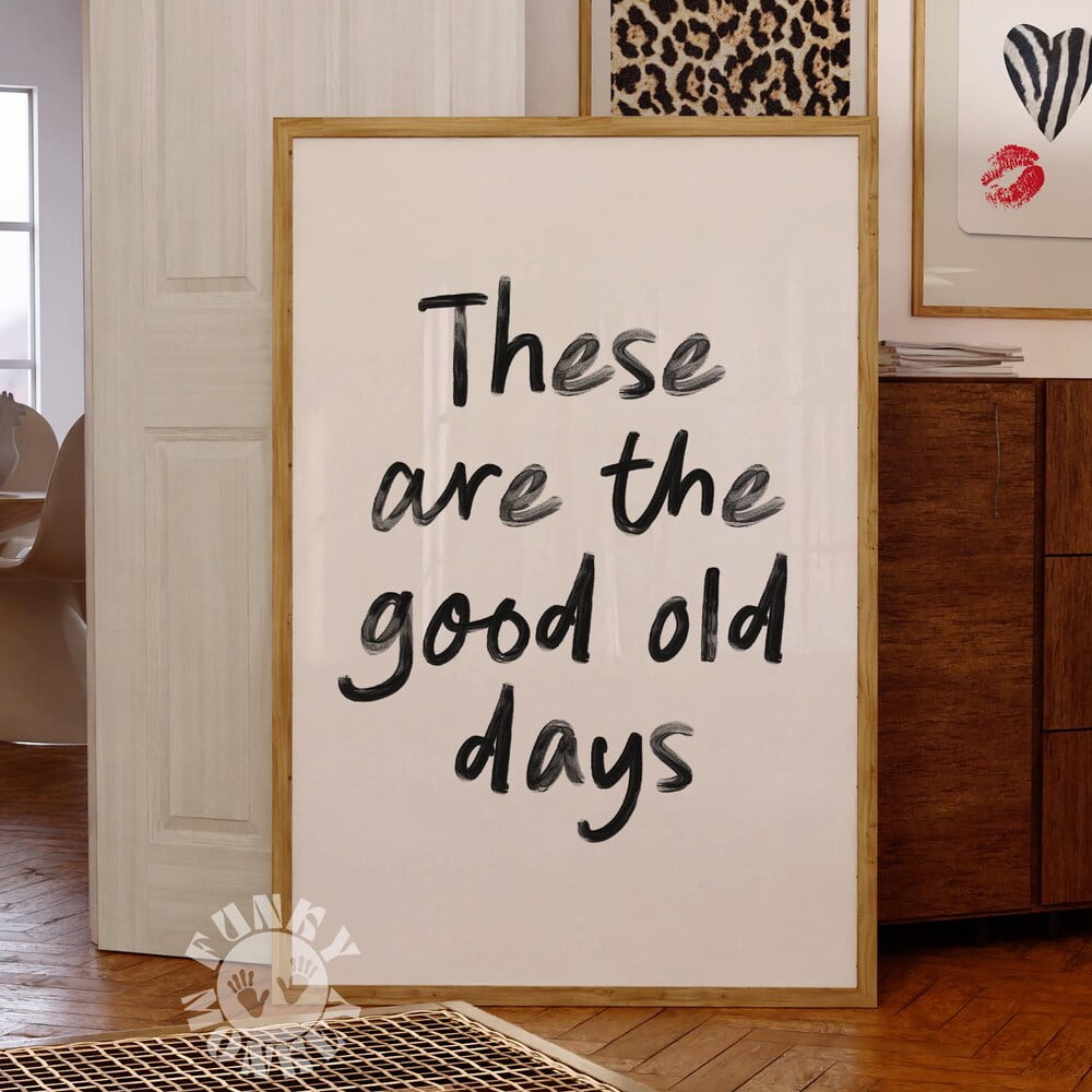 Kna Prints - 1 Pc Poster These Are The Good Old Days Poster, Trendy ...