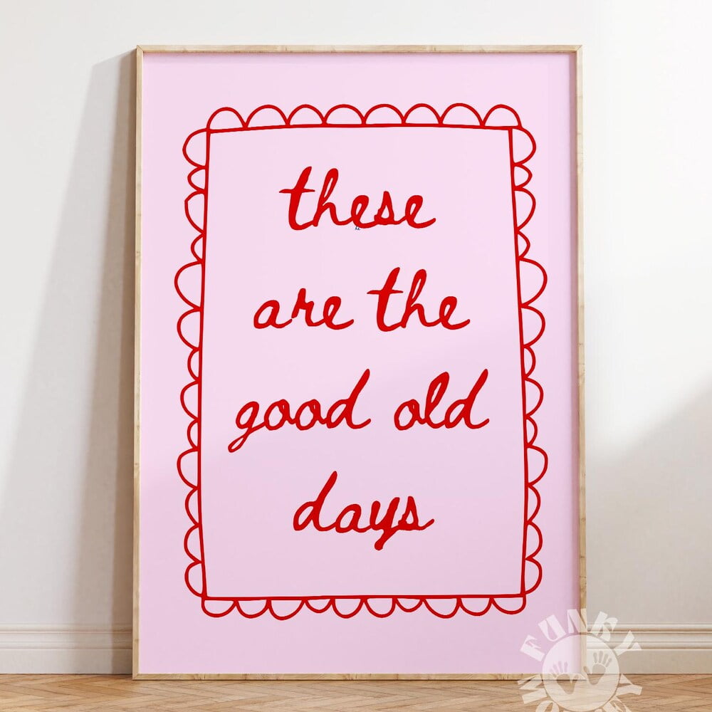 Kna Prints - 1 Pc Poster These Are The Good Old Days Print, Trendy Wall ...