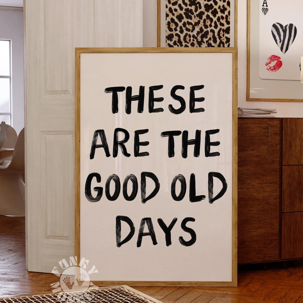 Kna Prints - 1 Pc Poster These Are The Good Old Days Print, Trendy Wall ...