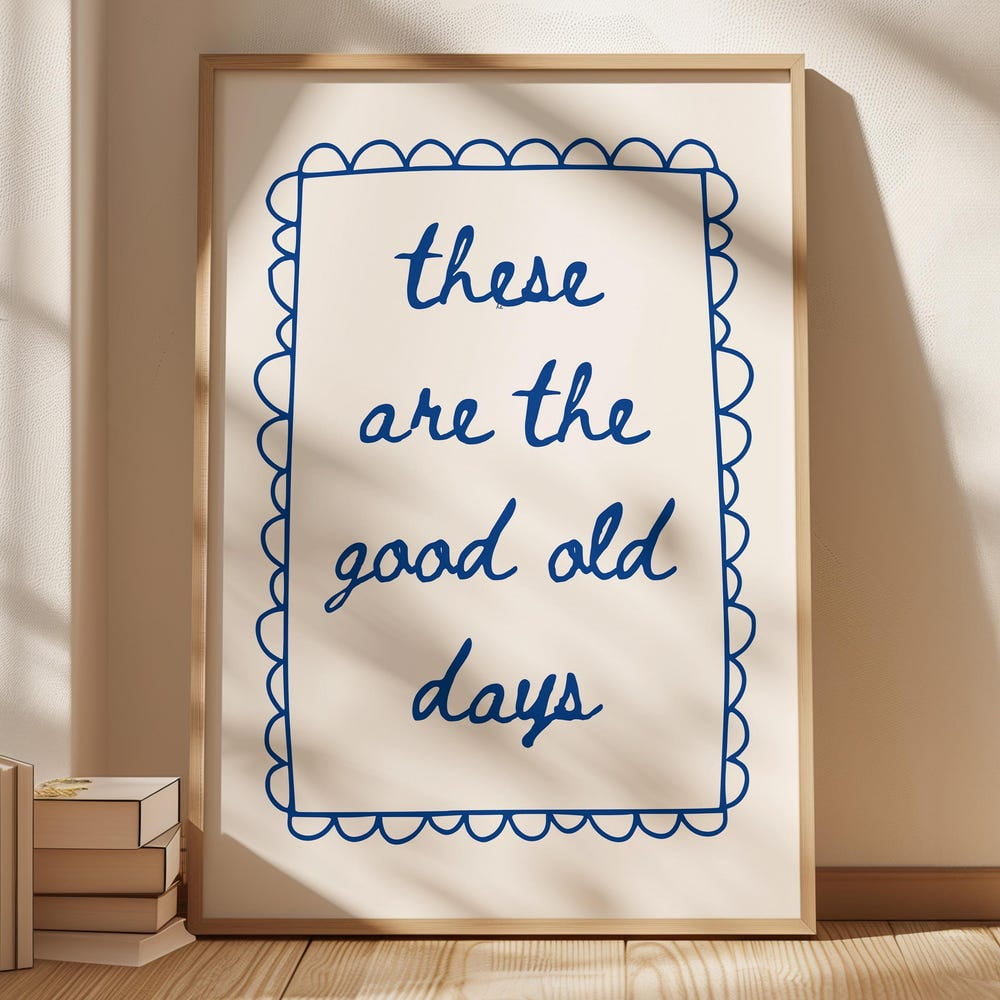 Kna Prints - 1 Pc Poster These Are The Good Old Days Wall Art Print ...