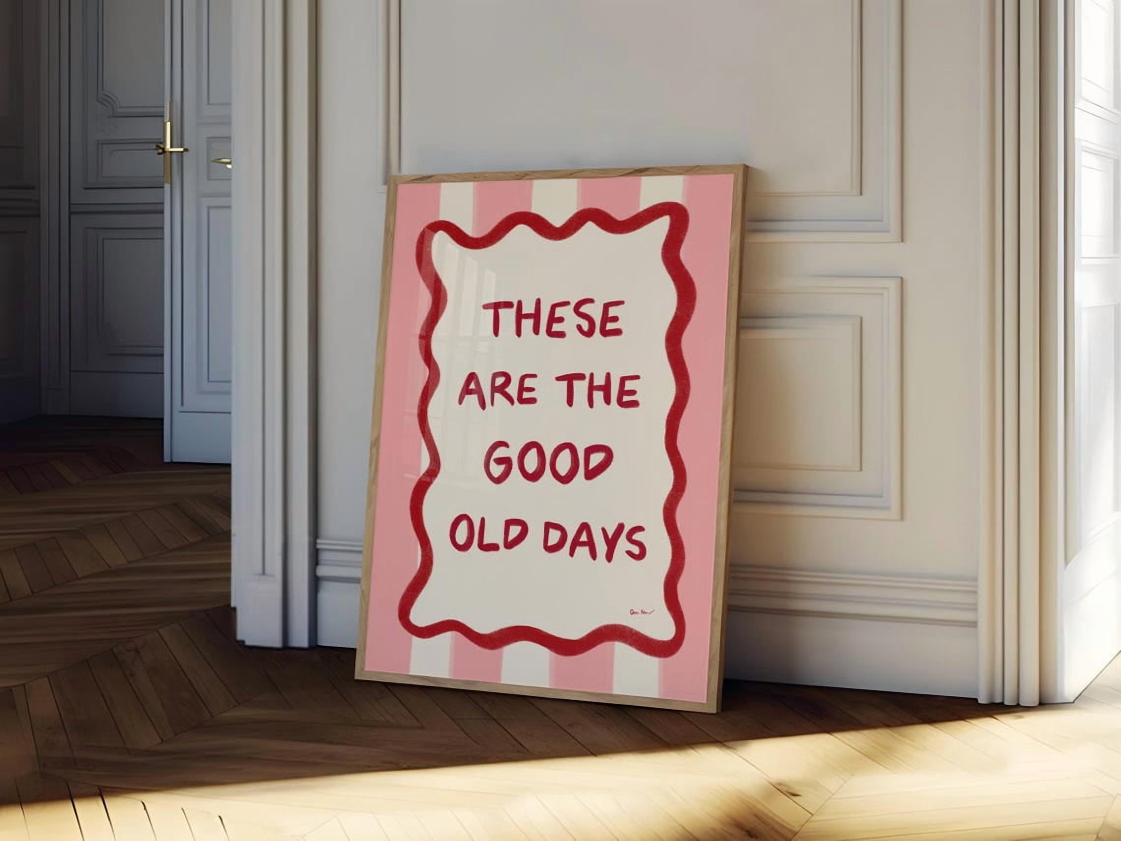 Kna Prints - 1 Pc Poster These Are The Good Old Days Wall Art ...