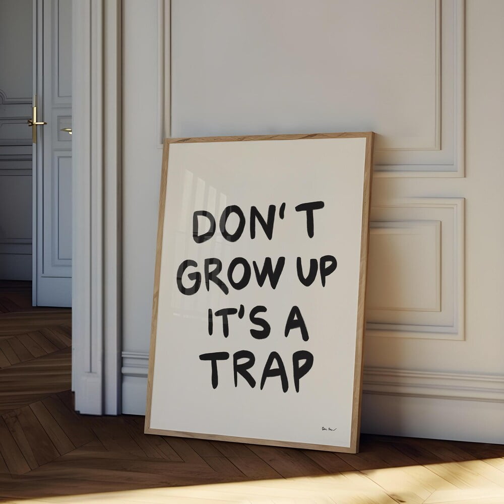 Kna Prints - 1 Pc Poster Don'T Grow Up It'S A Trap Wall Art, Typography Print, Funny Quote Print ...