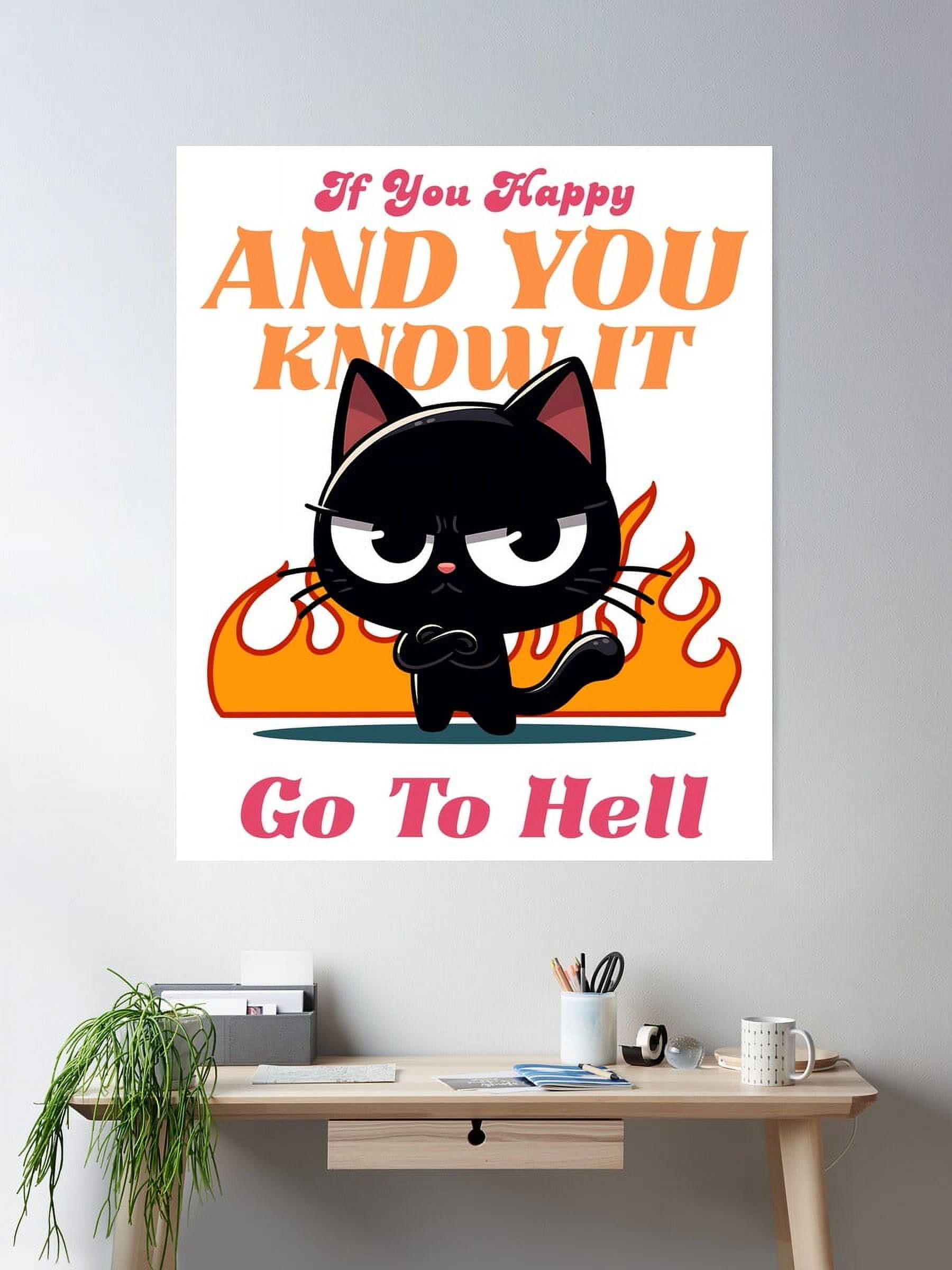 Kna Prints 1 Pc Poster Grumpy Black Cat Fny If Youã¢Â‚¬Â„¢re Happy
