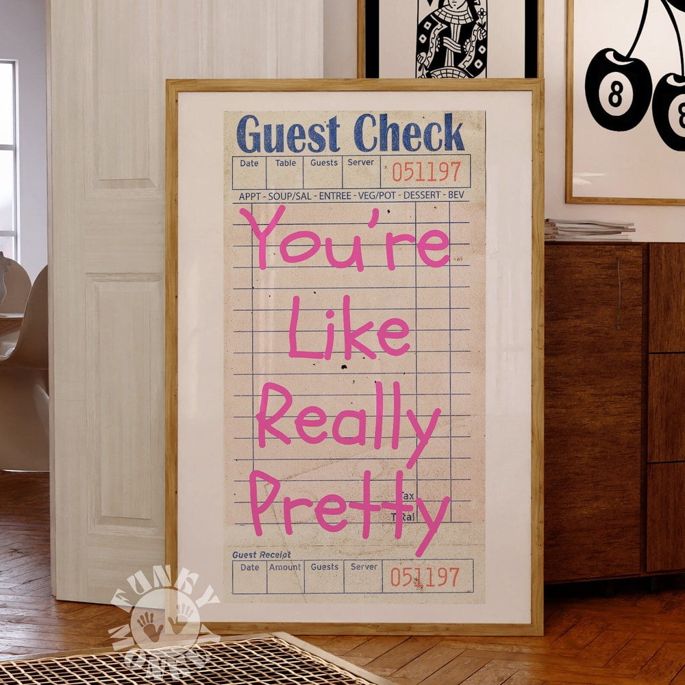 Kna Prints - 1 Pc Poster Guest Check Print, You'Re Like Really Pretty ...